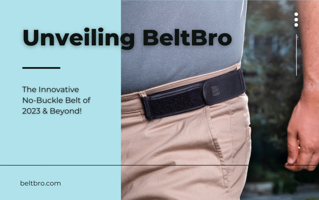 Unveiling BeltBro: The Innovative No-Buckle Belt of 2023 & Beyond